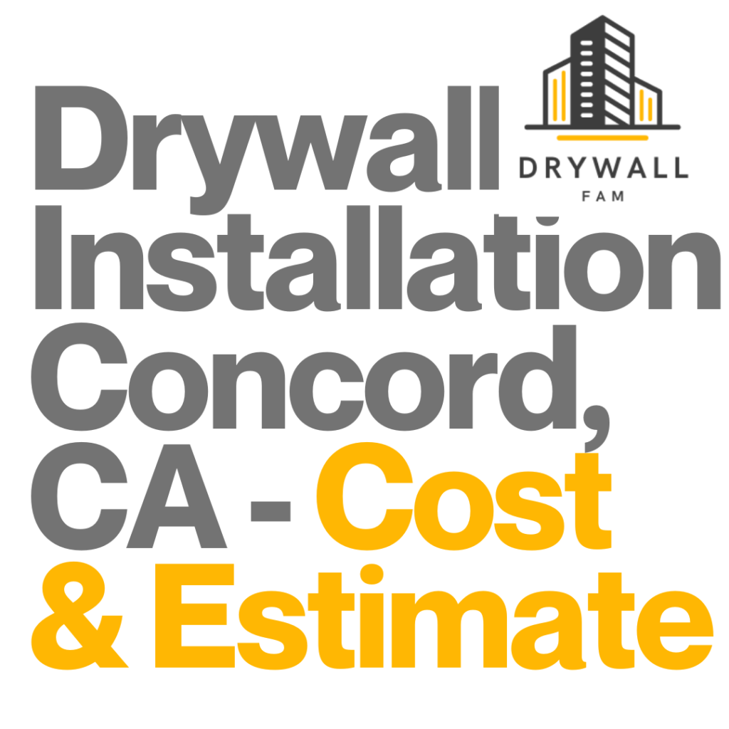 Drywall Installation Concord, CA (The Definitive Guide) - DRYWALL FAM Drywall Installation Concord, CA (The Definitive Guide) - DRYWALL FAM